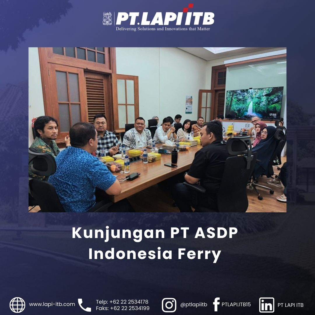 PT ASDP Indonesia Ferry Visit | PT LAPI ITB, Delivering Solutions and ...